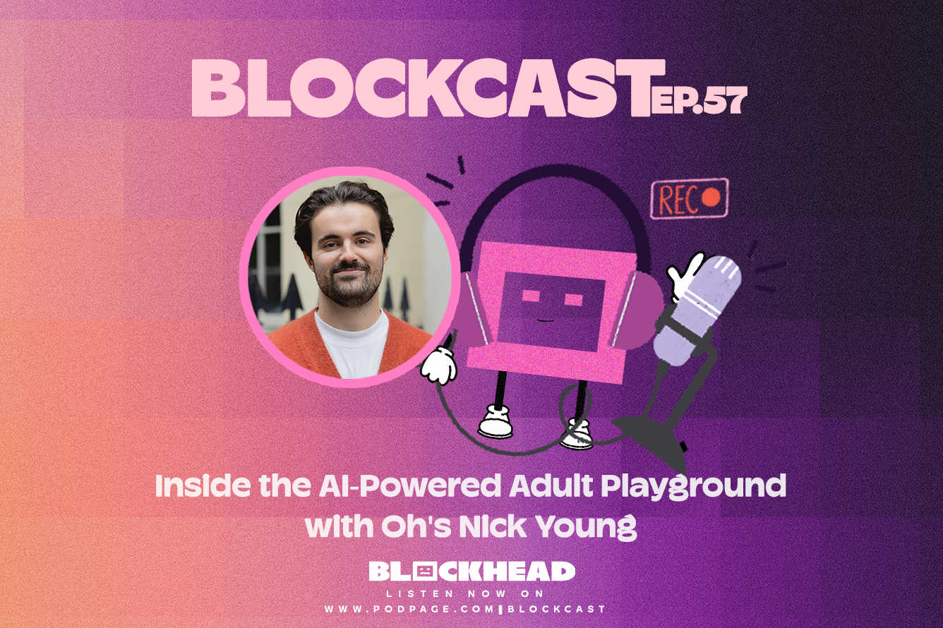 Blockcast 57 | Inside the Crypto & AI-Powered Adult Playground with Oh's Nic Young
